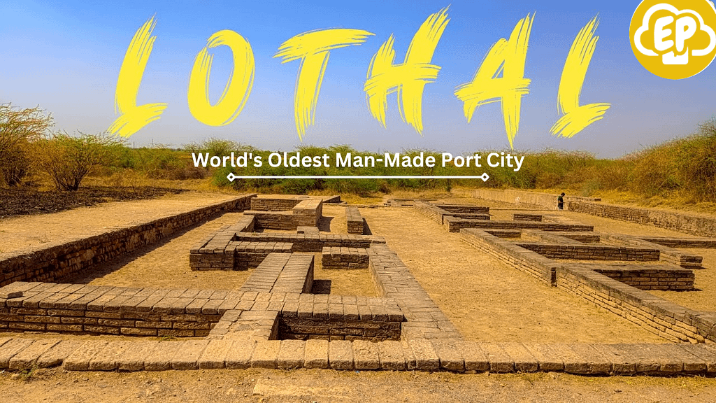 Lothal: World's Oldest Man Made Port City Of India